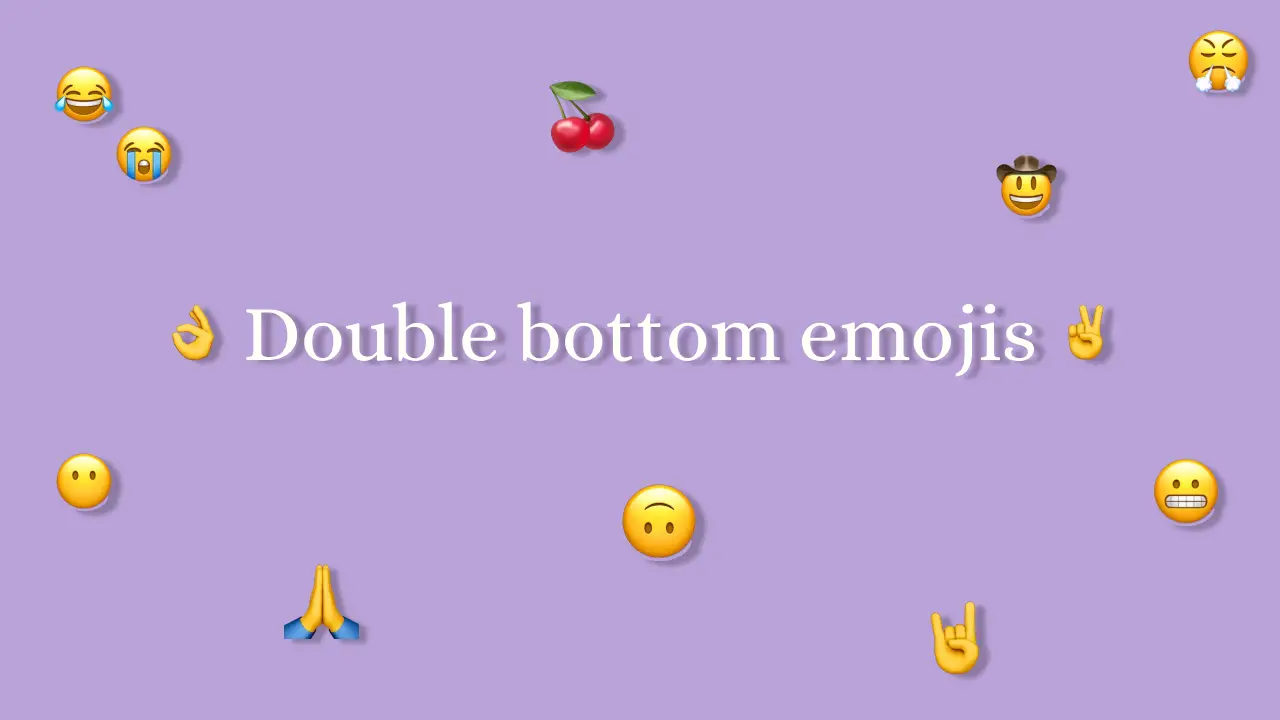 Double bottom emojis